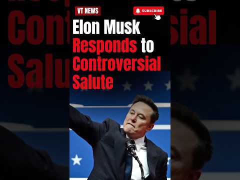 Elon Musk Responds to Controversial Salute