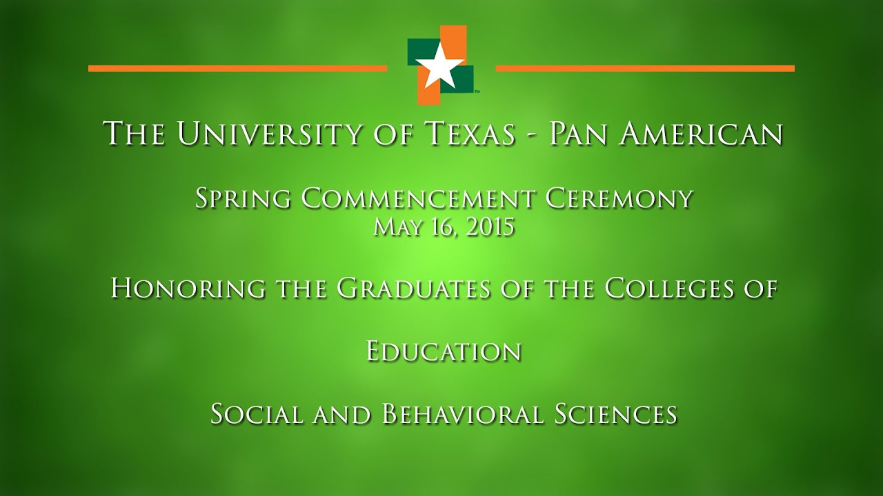 2015 Spring Commencement - UTPA -  Education & SBS