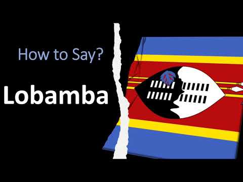 How to Pronounce Lobamba? (Swaziland)