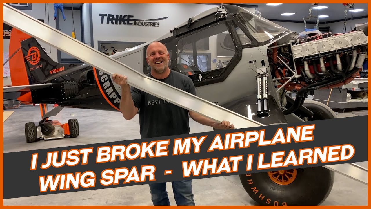 I Just Broke My Airplane Wing Spar - What I Learned | Scrappy #47 ...