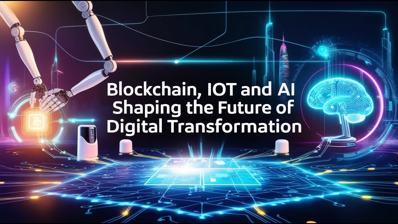 Blockchain, IoT, and AI shaping digital transformation?