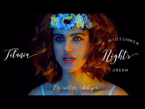 Shakespeare's Monologue II A Midsummer Night's Dream: Titania (ACT II, SCENE 1), "Set your heart..."