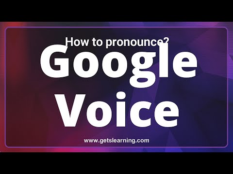 How to pronounce Google Voice in English correctly