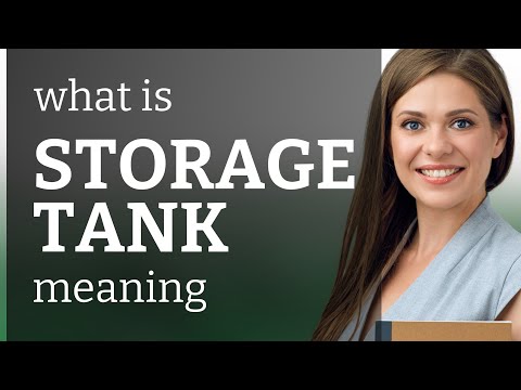Storage tank • STORAGE TANK definition