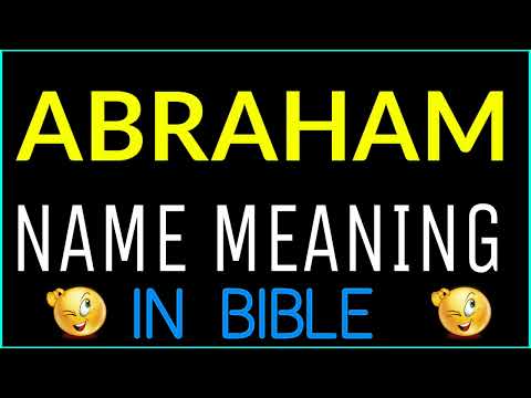 Abraham Name Meaning In Bible | Abraham meaning in English | Abraham name meaning In Bible