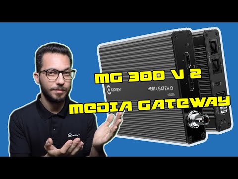 Kiloview Demo - MG300 V2 IP Video Media Gateway