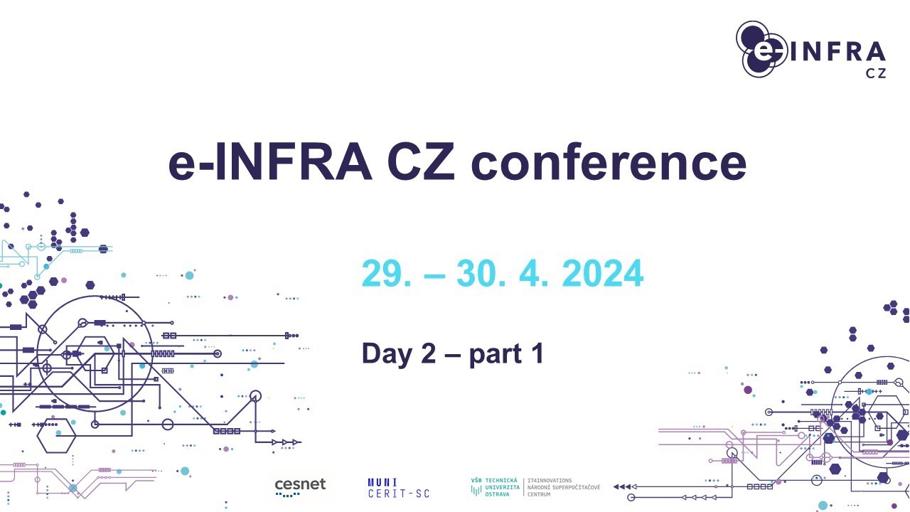 e-INFRA CZ conference 2024 - Day 2 Part 1