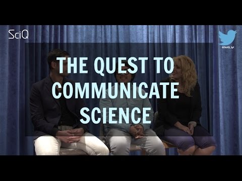 SciQ Weekend - The Quest To Communicate Science