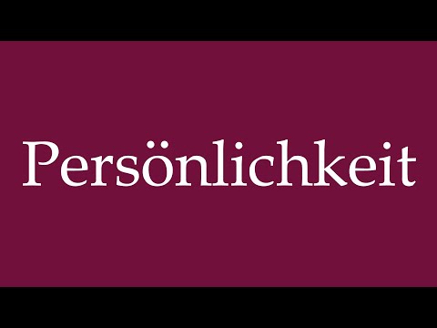 How to Pronounce ''Persönlichkeit'' (Personality) Correctly in German