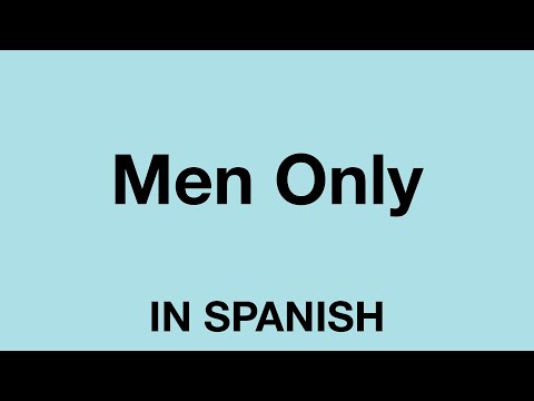 How To Say (Men only) In Spanish
