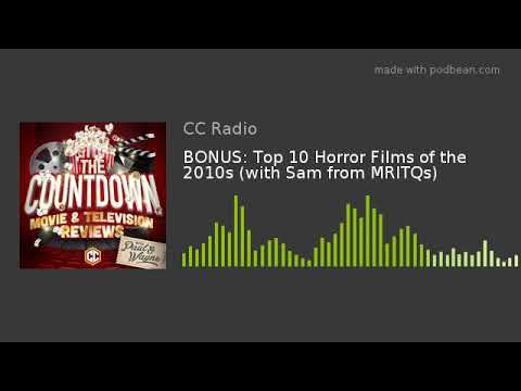 BONUS: Top 10 Horror Films of the 2010s (with Sam from MRITQs)