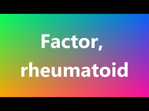Factor, rheumatoid - Medical Definition and Pronunciation