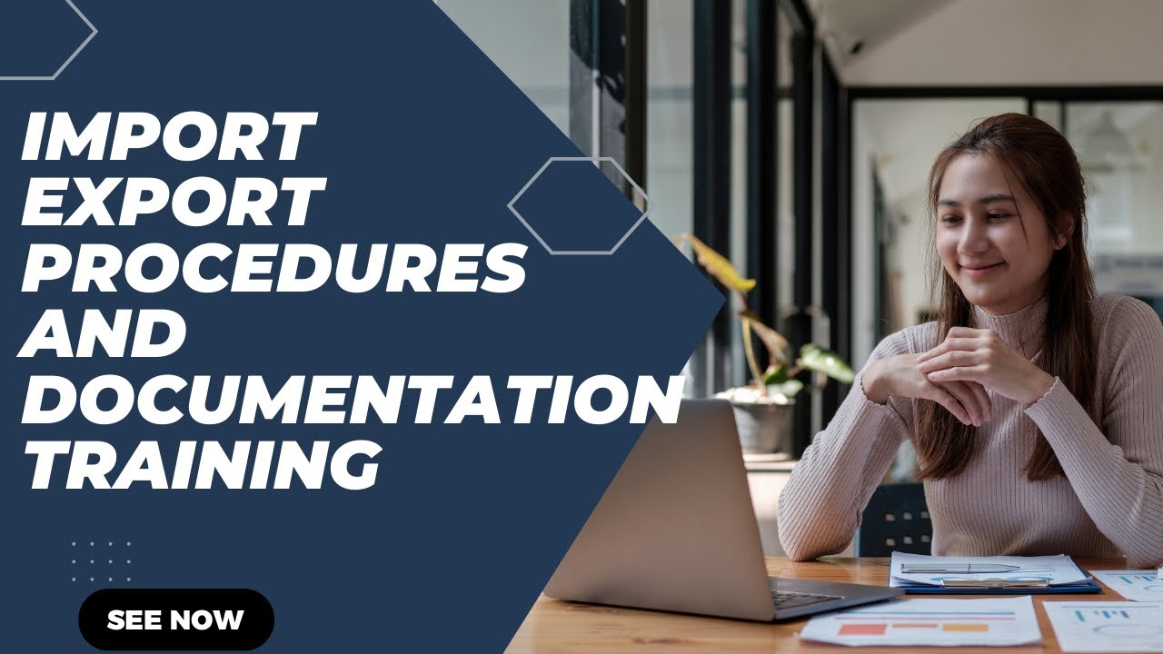 Import Export Procedures and Documentation Training