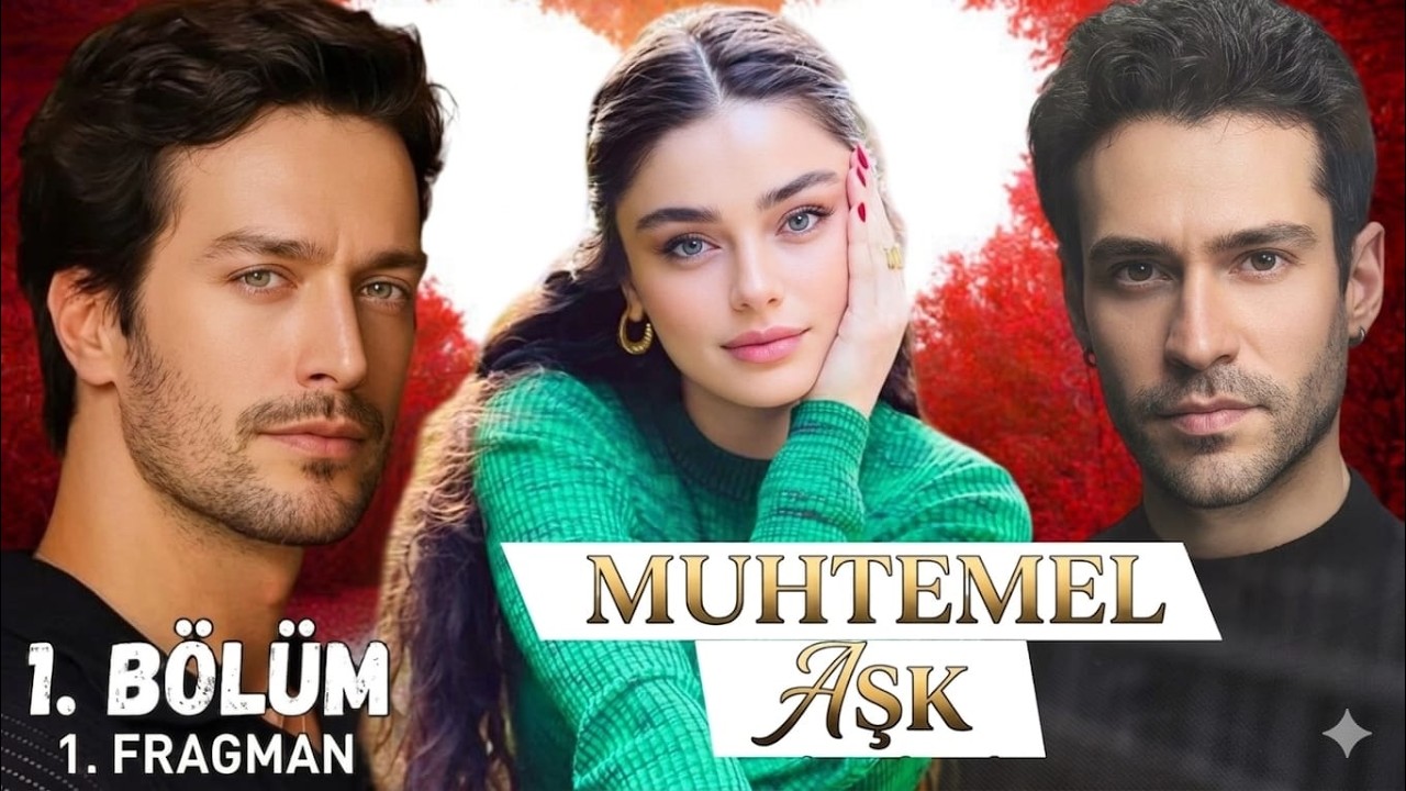 Muhtemel Aşk  |  1. Bölüm. 1. Tanıtım |  Ayça Ayşin Turan - Ekin Koç - Feyyaz Şerifoğlu |  2026
