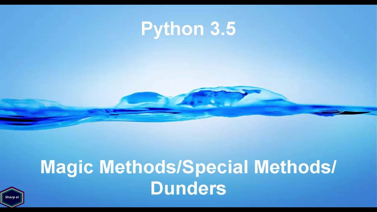 Magic Methods/ Special Methods/ Dunders - Python 3.5 - Part 1