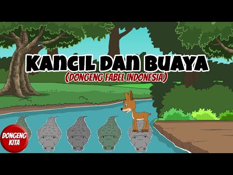 Si Kancil dan Buaya | Cerita Fabel | Dongeng Kita