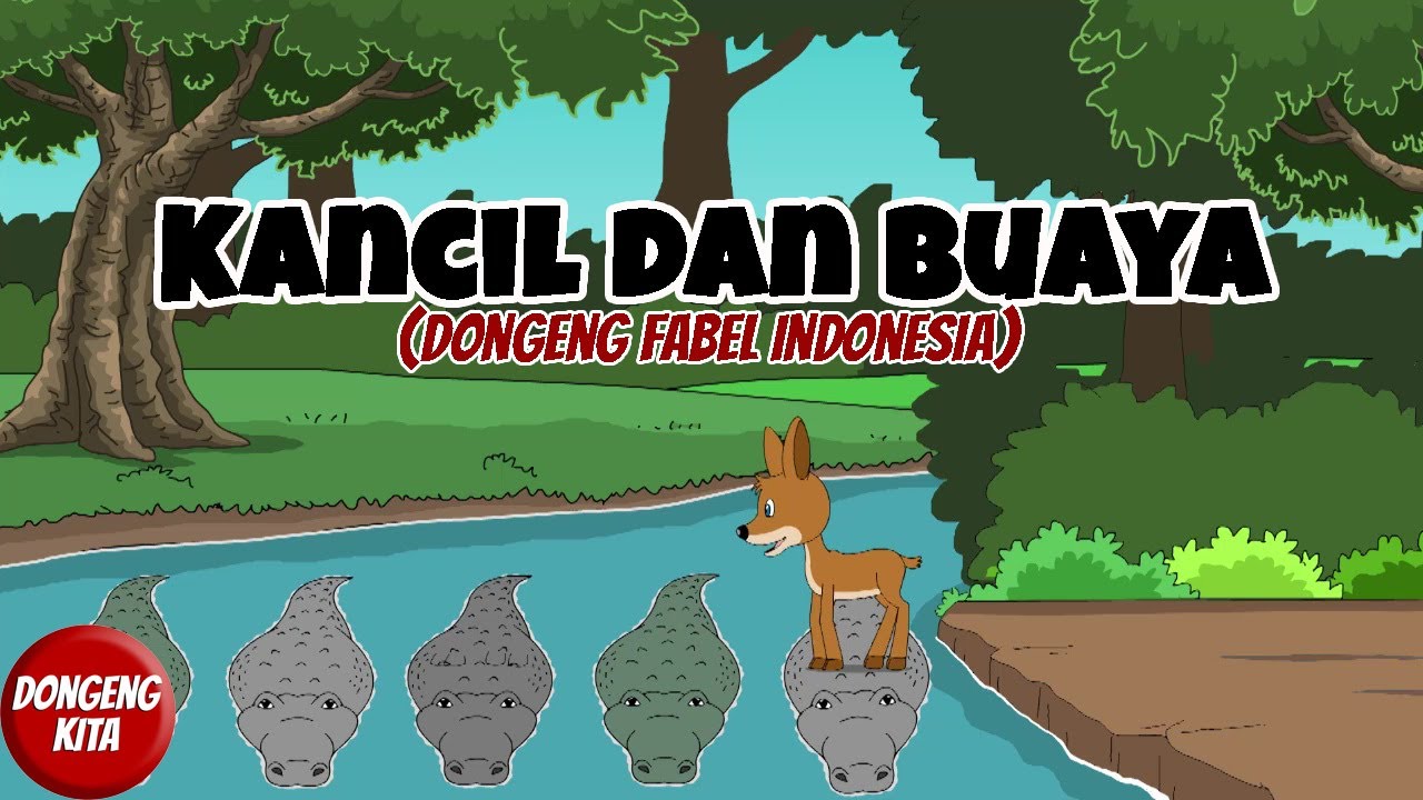Si Kancil dan Buaya | Cerita Fabel | Dongeng Kita
