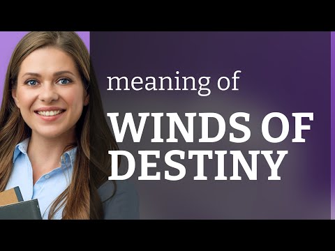Winds of Destiny: Unraveling the Meaning Behind the Phrase