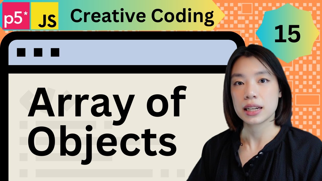 Array of Objects - Creative Coding with p5.js