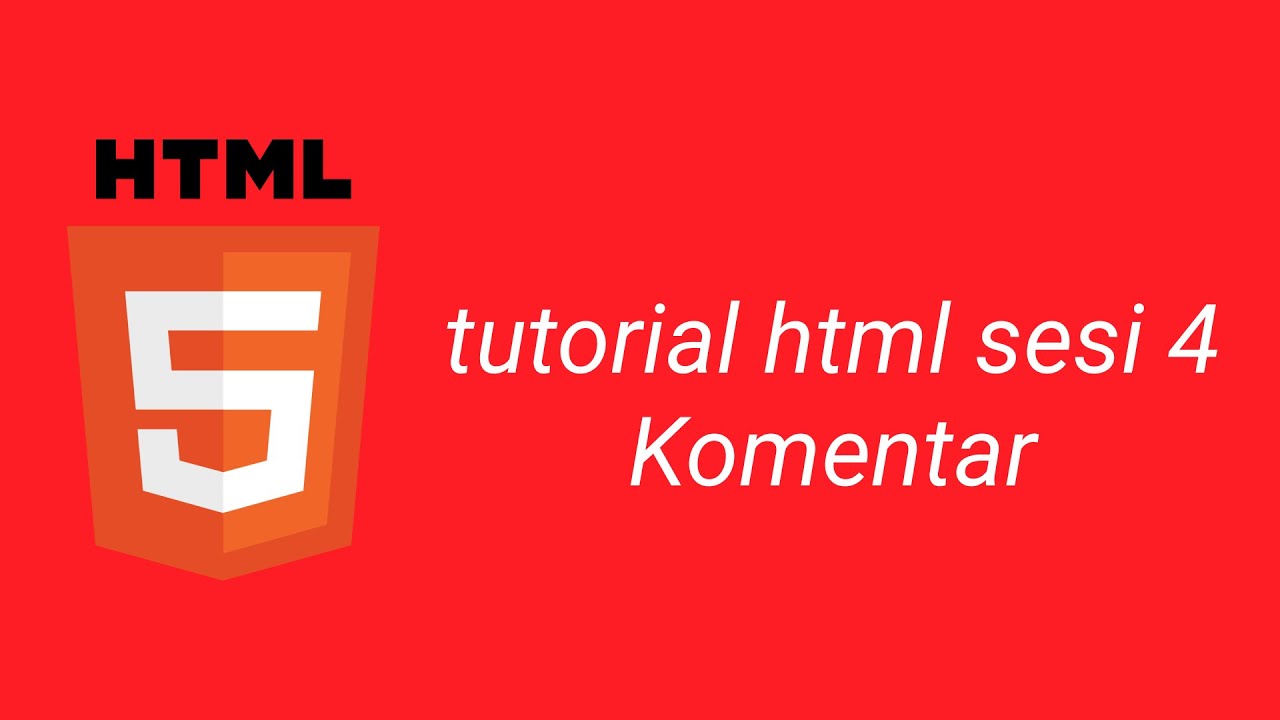 Tutorial HTML Sesi 4 - Cara menggunakan komentar di HTML