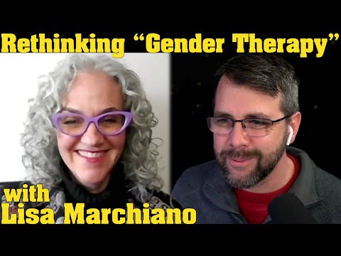 Rethinking "Gender Therapy" | with Lisa Marchiano