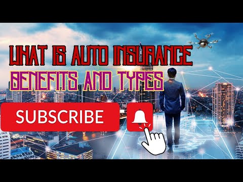 What Is Auto Insurance And Its Types