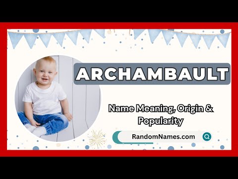 Archambault - Baby Boy Name Meaning, Origin & Popularity - RandomNames.com