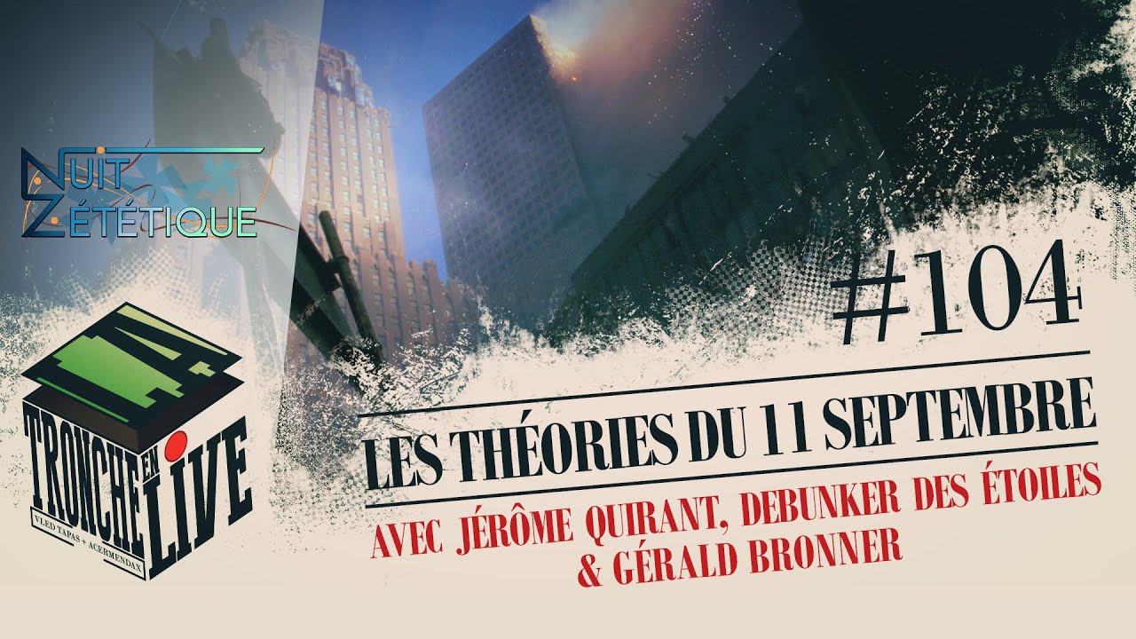 Les Théories du 11 Septembre [TenL 104] -- Nuit Zététique 01