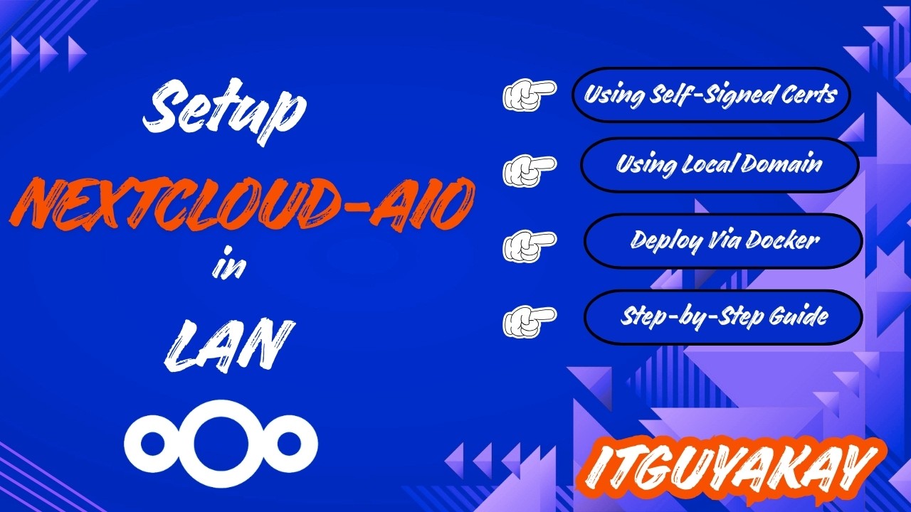 Setup Nextcloud-AIO In Local Area Network (2026)  |  ITGUYAKAY