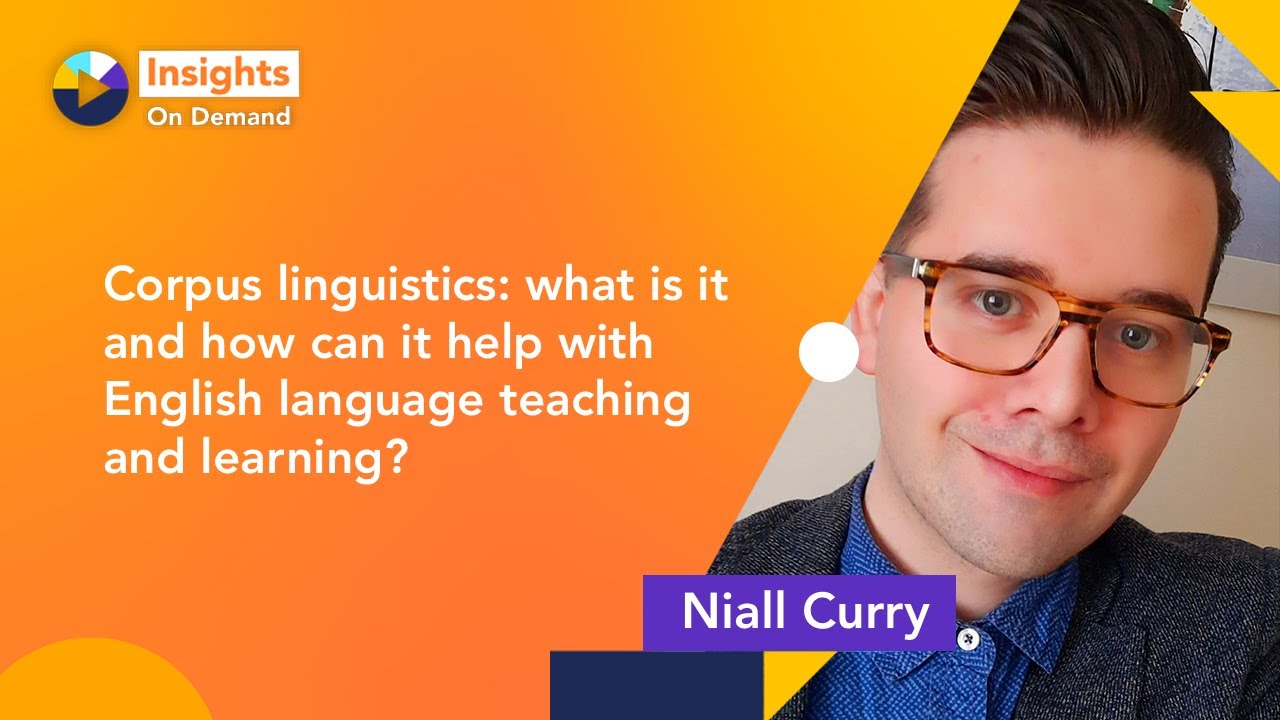 Corpus linguistics: how can it help with English language teaching and learning? With Niall Curry