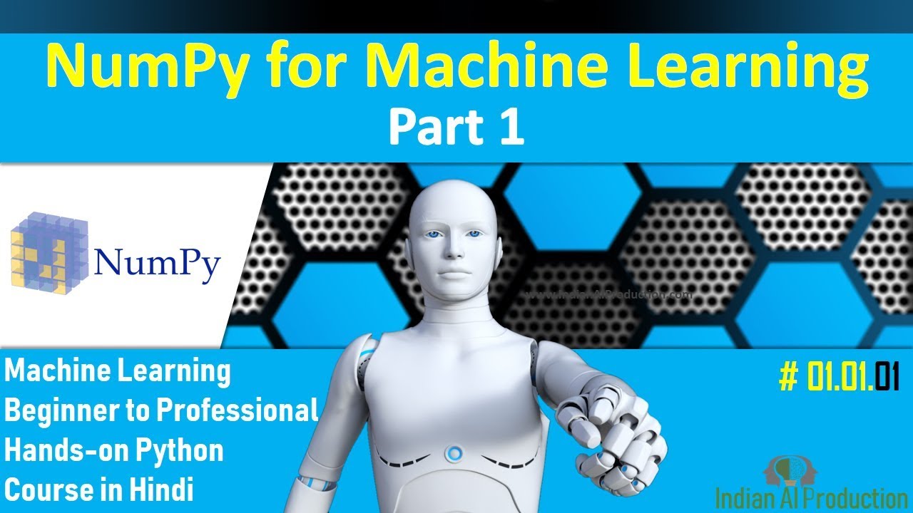 Python NumPy Tutorial in Hindi Part-1 | Machine Learning Hands-on Python Course in Hindi #01.01.01