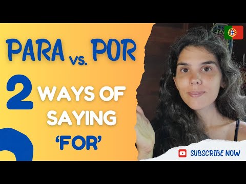 2 Ways of Saying 'For' in Portuguese | Para vs. Por | Learn European Portuguese