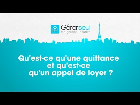 Quelle est la différence entre un appel de loyer et une quittance de loyer ?