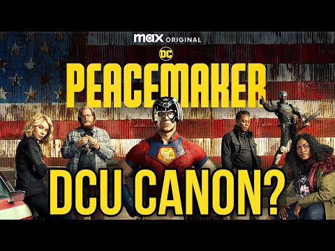 Peacemaker Season 2 Is DCU Canon, Season 1 Remains As DCEU Canon?!?