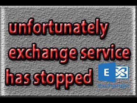 unfortunately exchange services has stopped solution 2020 | Tomal's Guide