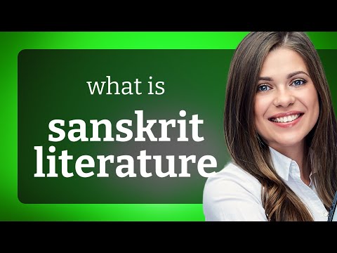 Sanskrit literature β’ SANSKRIT LITERATURE definition