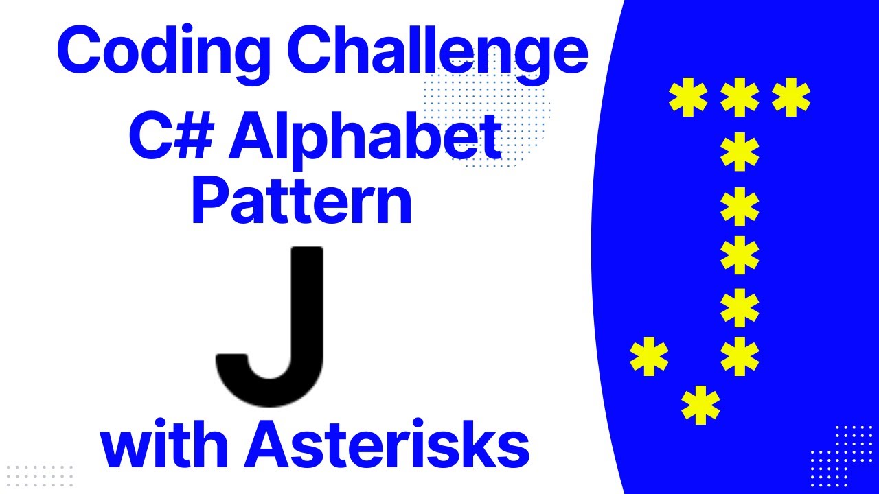 C# | star pattern |  Asterisks pattern  | Alphabet Pattern | Print J