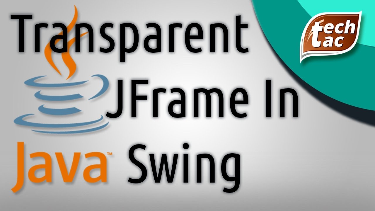 How to Create a Transparent (Alpha) Background in Java Swing (JFrame)