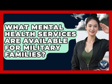 What Mental Health Services Are Available for Military Families? | Air Guard Commanders