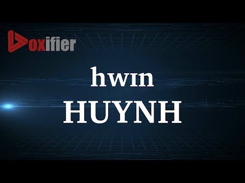How to Pronunce Huynh in English - Voxifier.com