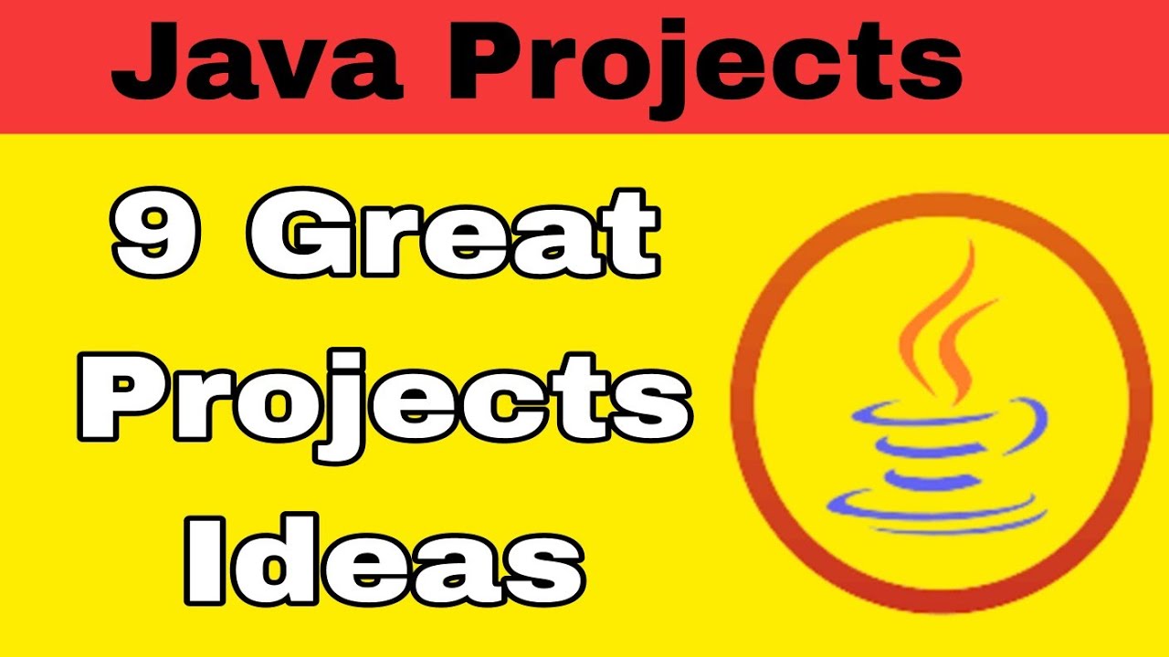 9 Great Java Projects Ideas | Java Projects in 2023 | Easy , Mid , Pro Projects | College Projects