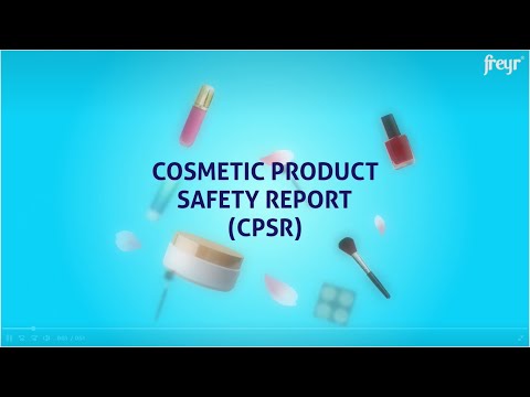 Cosmetic Product Safety Report (CPSR)