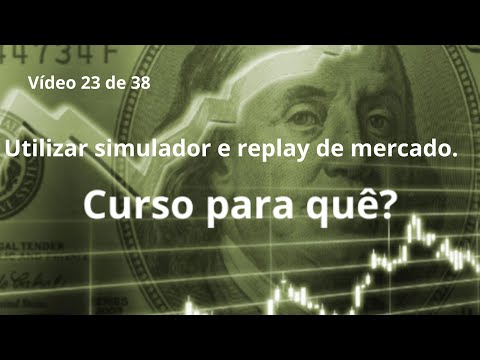 Vídeo 23: Simulador e replay de mercado. [Aprenda a investir na Bolsa brasileira (B3)! ]