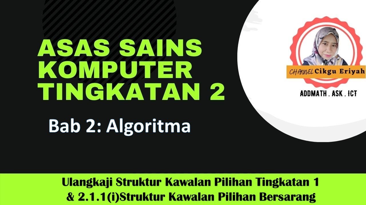Asas Sains Komputer Tingkatan 2 | Bab 2 Algoritma | Ulangkaji SK Pilihan T1 & SKP Bersarang