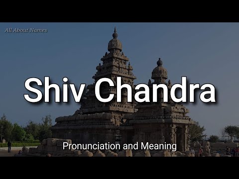 Shiv Chandra: Pronunciation and Meaning
