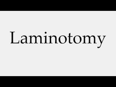 How to Pronounce Laminotomy