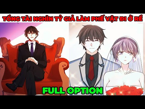 [FULL] Tổng Tài Nghìn Tỷ Giả Làm Phế Vật Đi Ở Rể Và Cái Kết Đắng | SPED Review Truyện Tranh Hay