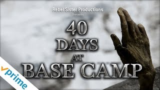 40 Days at Base Camp - film: guarda streaming online