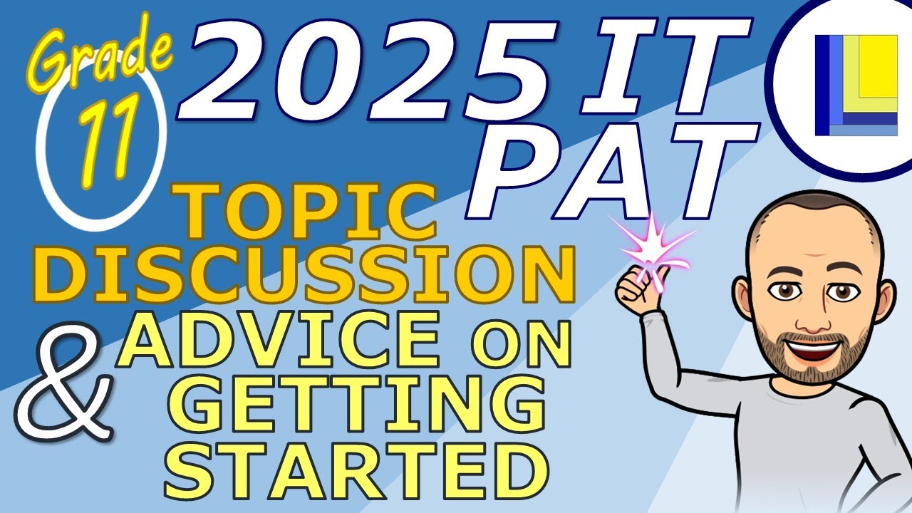 IT PAT 2025 | Grade 11 | Topic discussion & advice on getting started