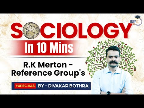 Sociology in 10 Minutes: Ep 37 - R.K Merton - Reference Group's | Study IQ IAS
